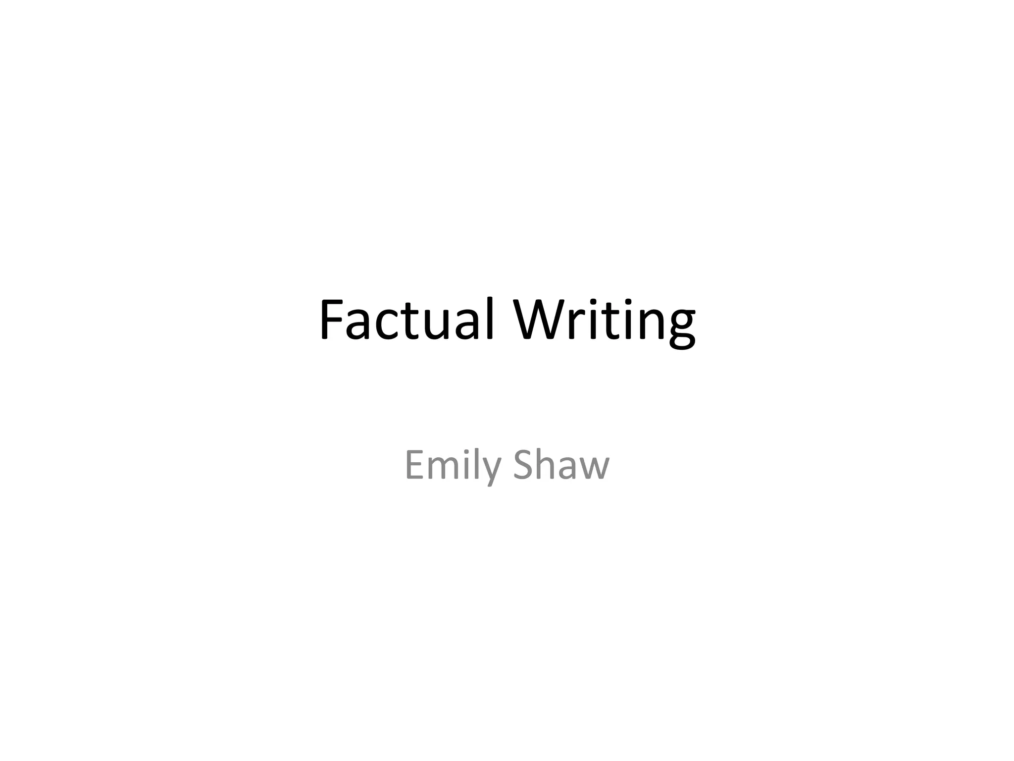Factual writing (IMPROVED) | PPTX