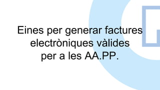 Facturae, factura electrònica i servei e fact | PPT