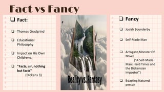 Fact vs Fancy in ''Hard Times''104.pptx