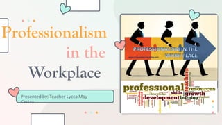 Faculty Development Professionalism in the workplace | PPTX