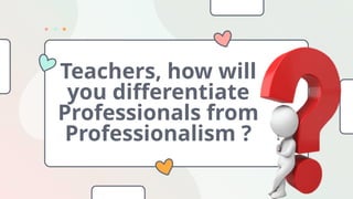 Faculty Development Professionalism in the workplace | PPTX