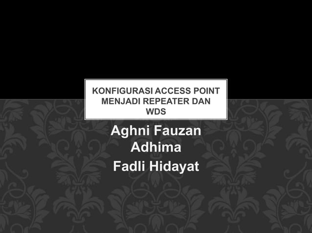 Konfigurasi Access Point menjadi Repeater dan WDS | PPTX
