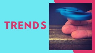 Fads and Trends | PPTX