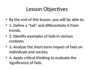 Understanding Fads and their influence in the 21st century | PPTX