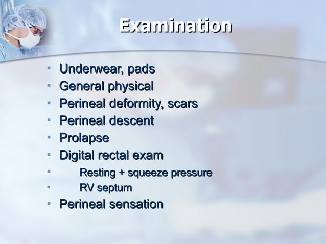 Faecal Incontinence Causes, Diagnosis, & Contemporary Treatment | PPT