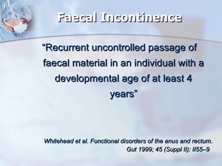 Faecal Incontinence Causes, Diagnosis, & Contemporary Treatment | PPT
