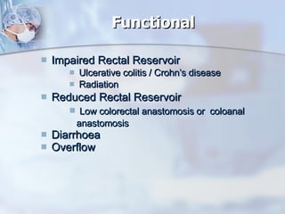 Faecal Incontinence Causes, Diagnosis, & Contemporary Treatment | PPT