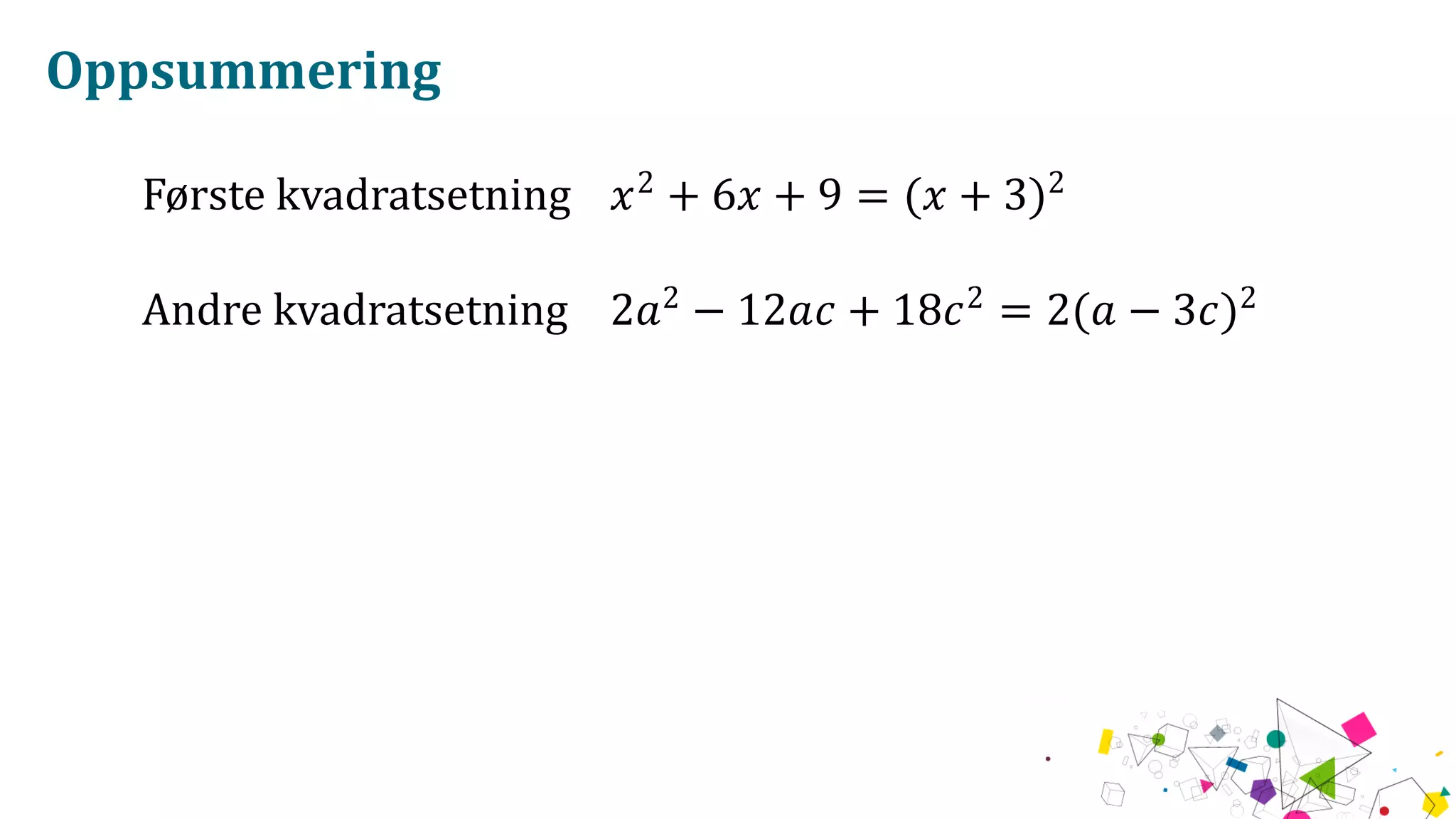 [Kladd] Faktorisering ved kvadratsetningene | PDF