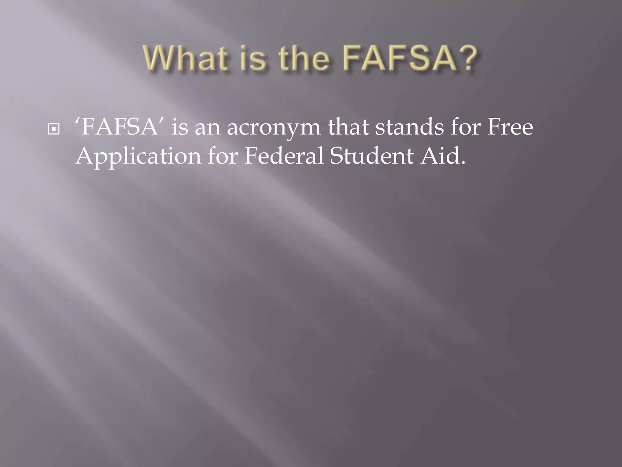 Everything You Need to Know About FAFSA | PPT