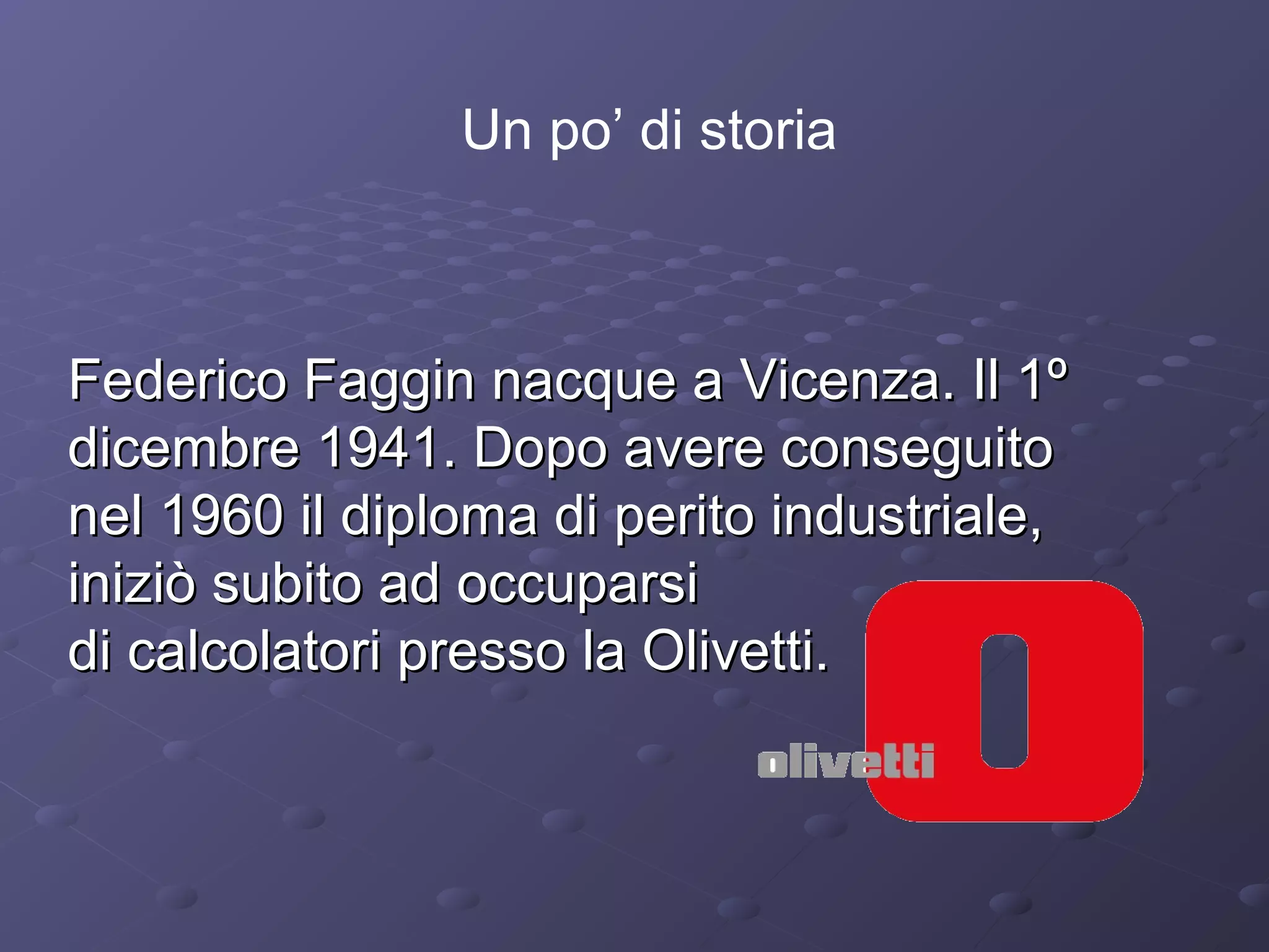 Faggin Federico | PPT | Computing | Technology & Computing