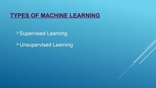 supervised and unsupervised machine learning, types of machine learning | PPT