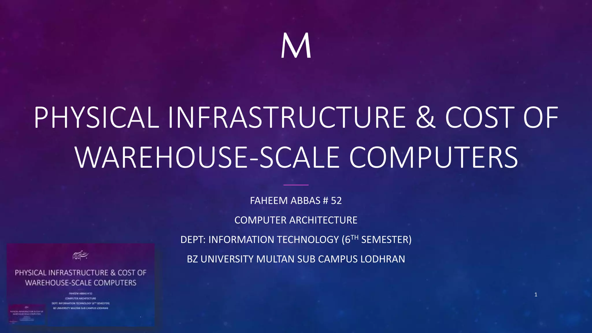 Physical infrastructure & cost of warehouse-scale computers - Faheem Abbas | PPT