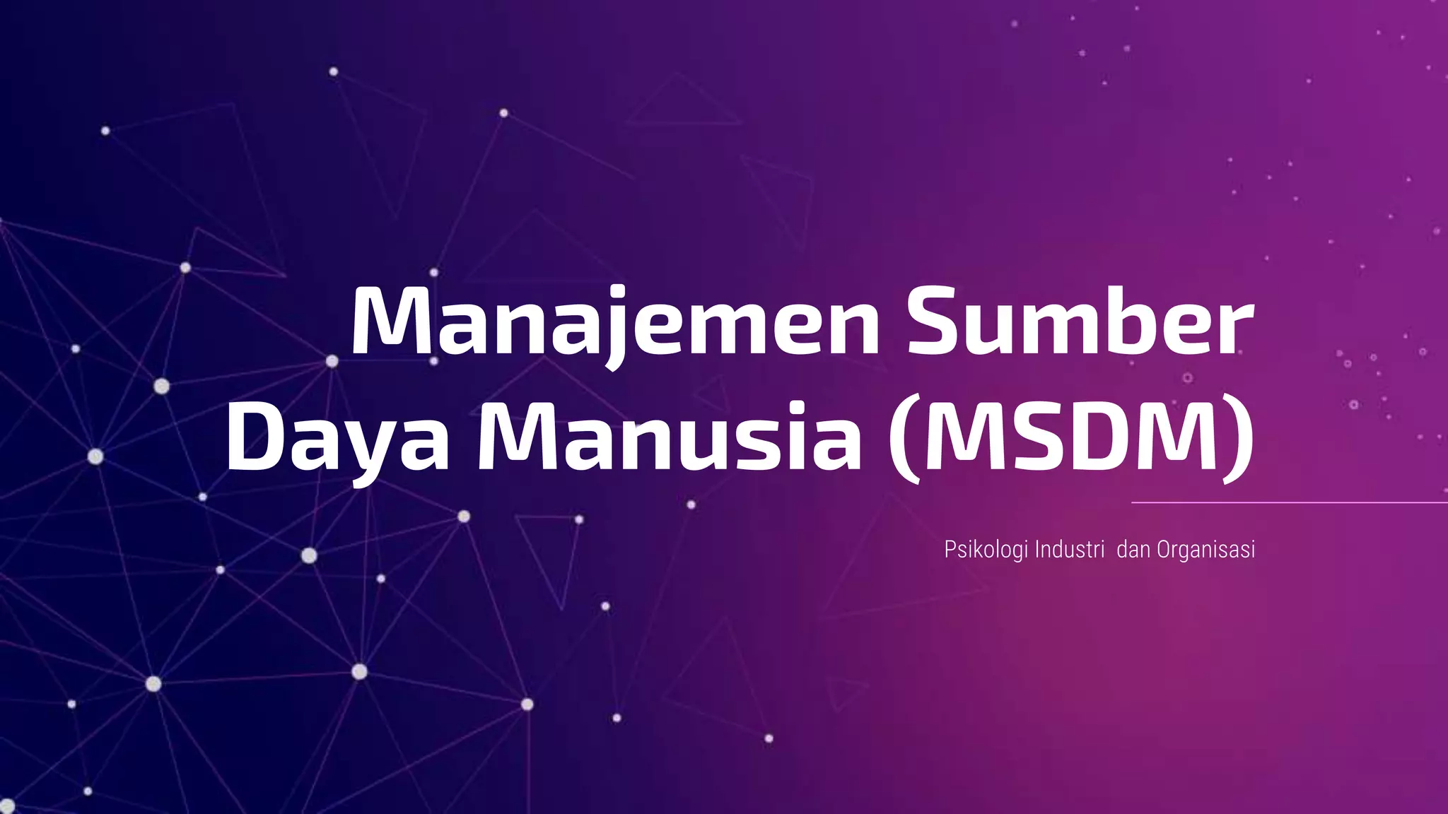 Manajemen Sumber Daya Manusia (MSDM) | PPTX