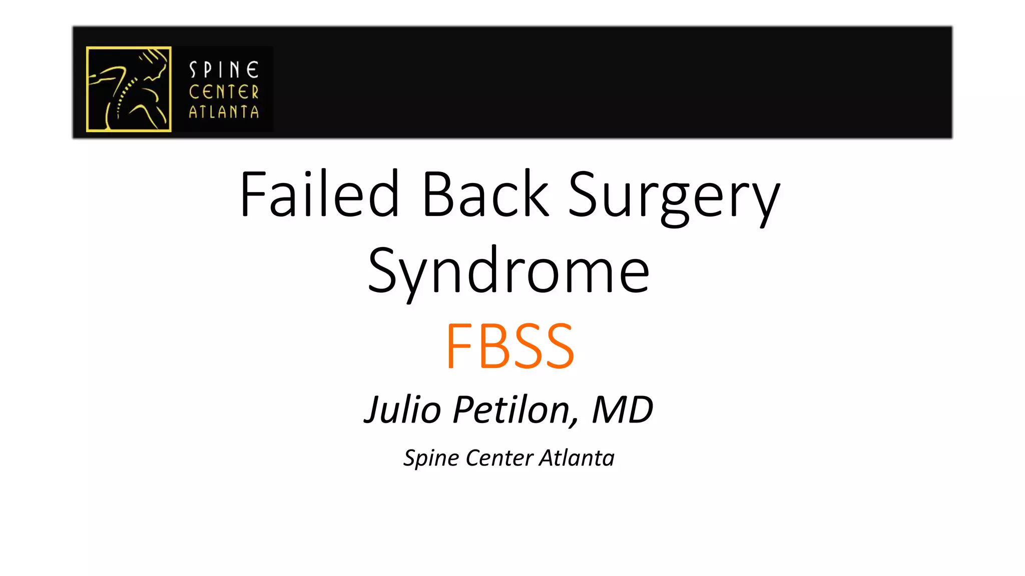 Failed back surgery syndrome - A comprehensive overview | PPTX