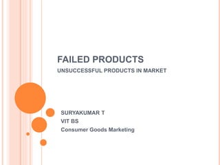 Failed products marketing - Consumer goods marketing | PPTX
