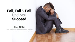 Fail fail fail, until you succeed | PPT