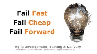 Fail fast Fail cheap - Agile Development, Testing & Delivery | PPT