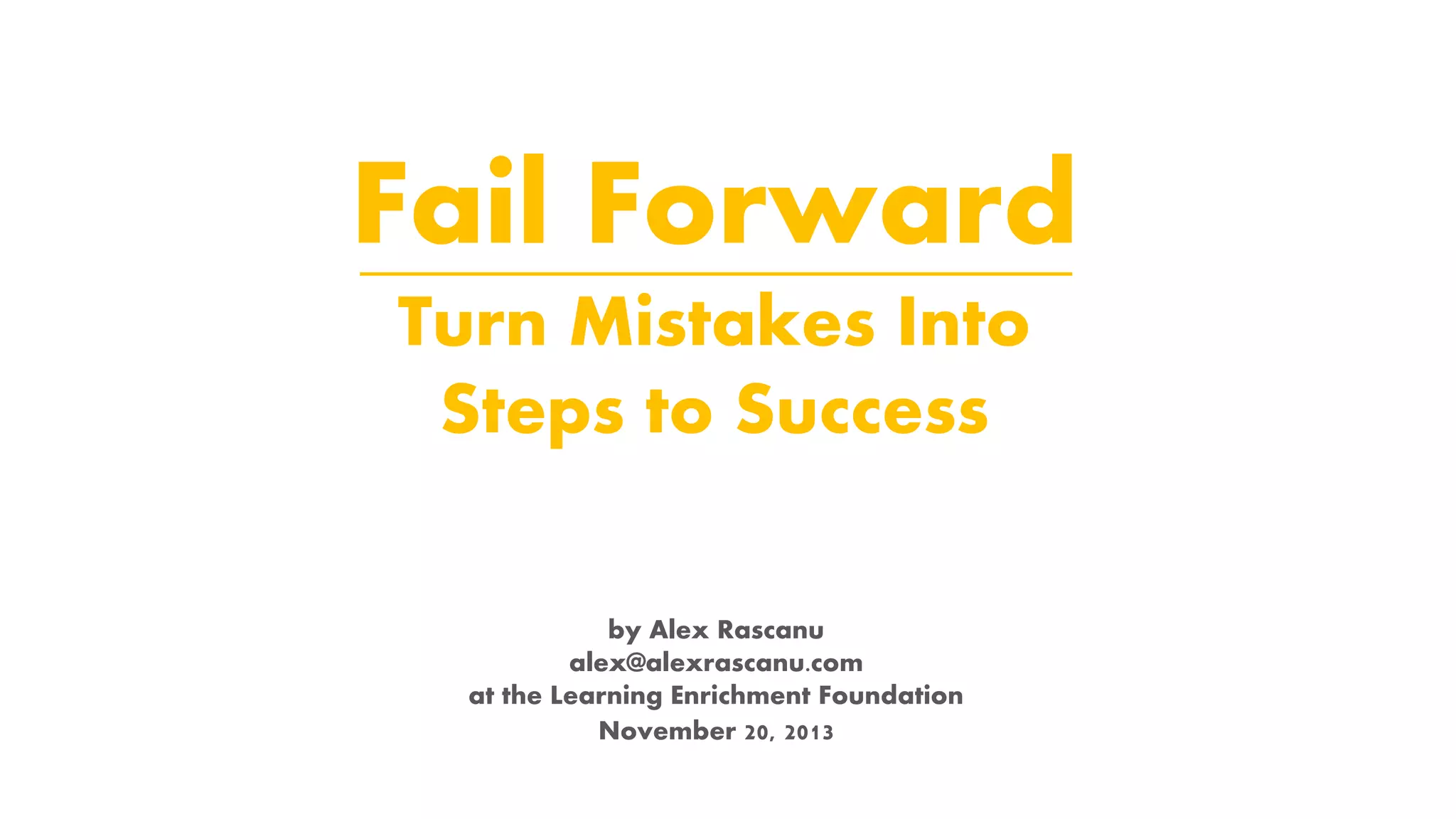 Fail Forward, How to Turn Mistakes into Steps to Success | PDF