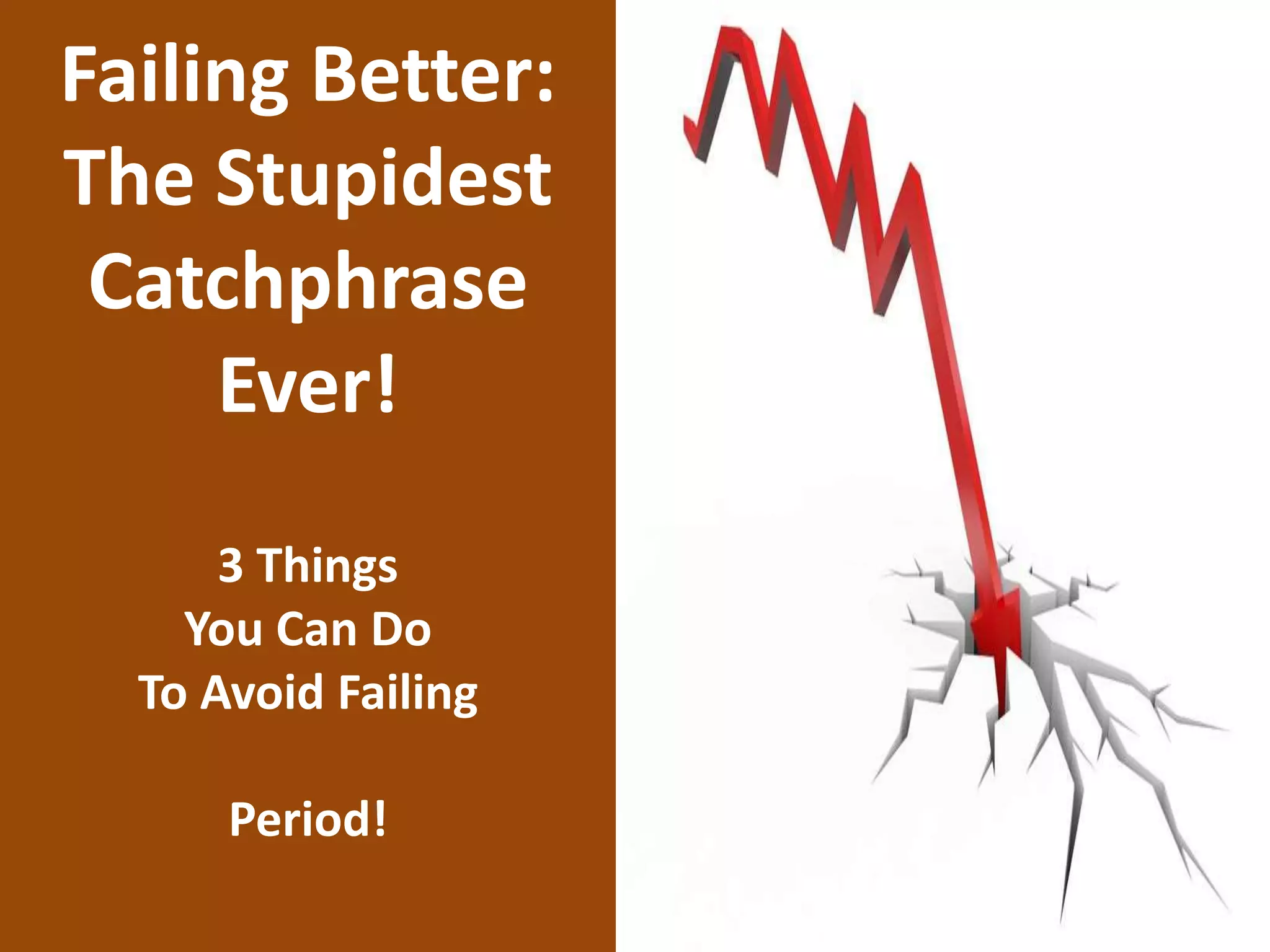 Failing better is the stupidest catchphrase ever | PPTX