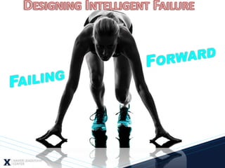 Failing Forward: Designing Intelligent Failure | PPT