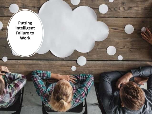 Failing Forward: Designing Intelligent Failure | PPT