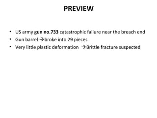 Case study of Failure analysis of 175mm gun tube of M107 Battle Tank | PPT
