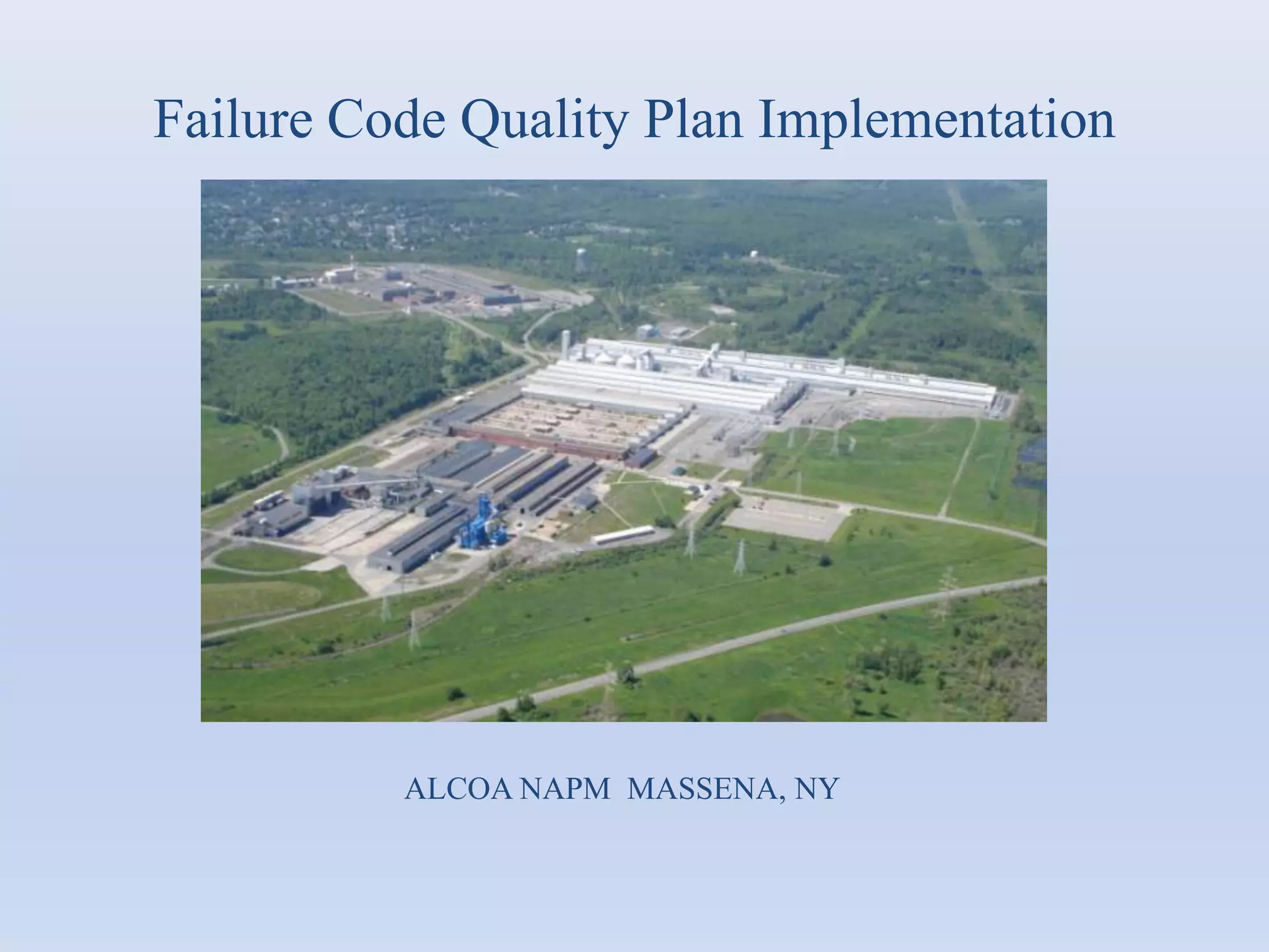 Failure Code Quality Plan Implementation At Alcoa Massena | PPTX