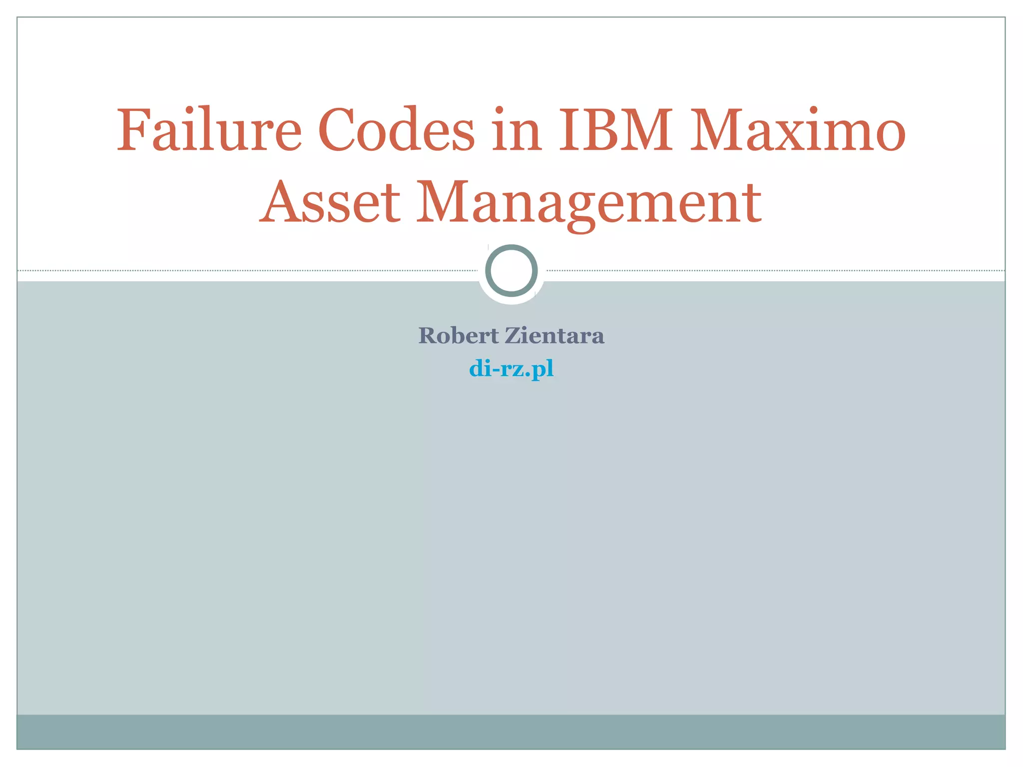Failure Codes in IBM Maximo Asset Management | PPT