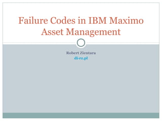 Failure Codes in IBM Maximo Asset Management | PPT