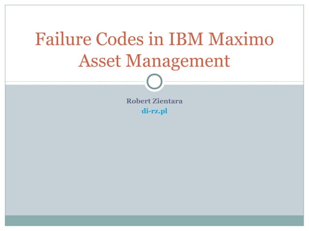 Failure Codes in IBM Maximo Asset Management | PPT