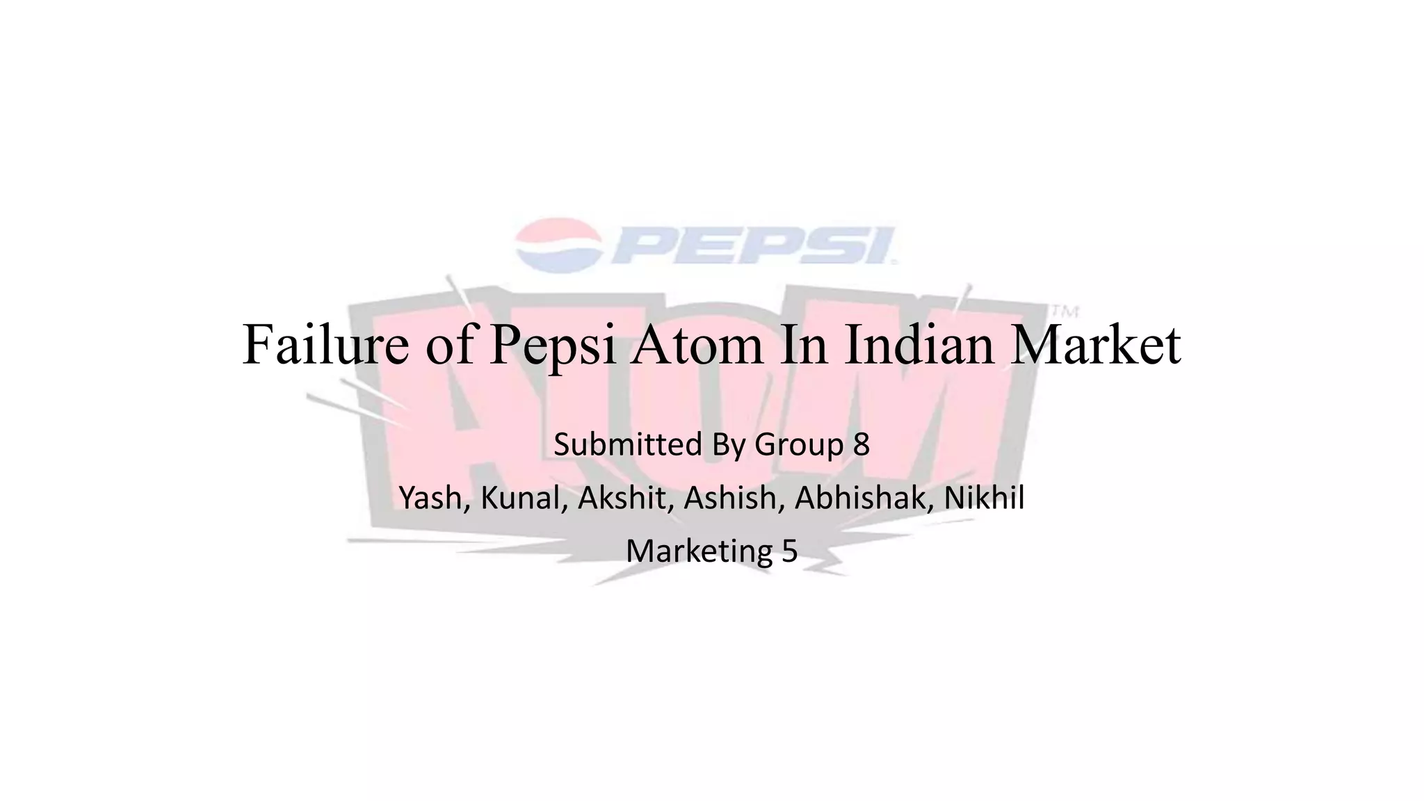 Failure of pepsi atom in indian market | PPTX