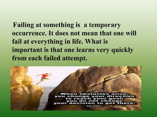 Failures are the stepping stones to success. | PPTX