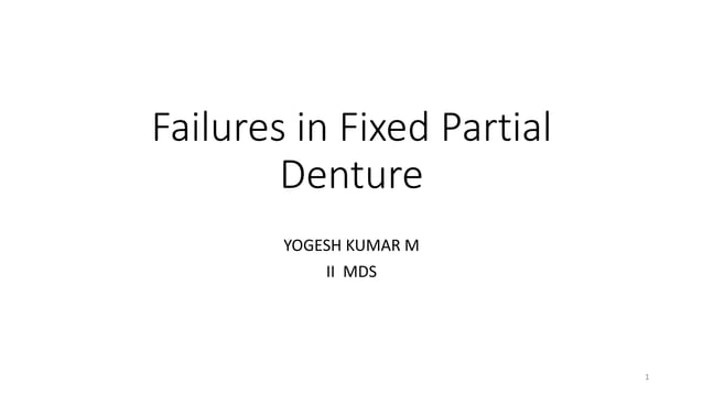 different failures in fixed partial denture | PPTX | Dental Health | Diseases and Conditions