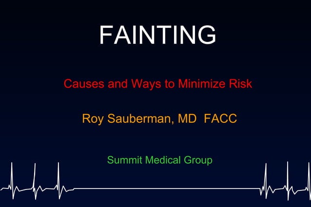 Fainting: Causes and Ways to Minimize Risk | PPT
