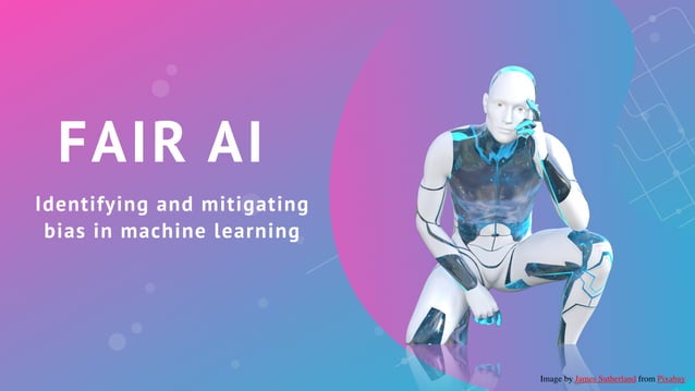 Identifying and mitigating bias in machine learning, by Ruta Binkyte | PPT