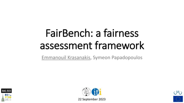 FairBench: A Fairness Assessment Framework | PPT