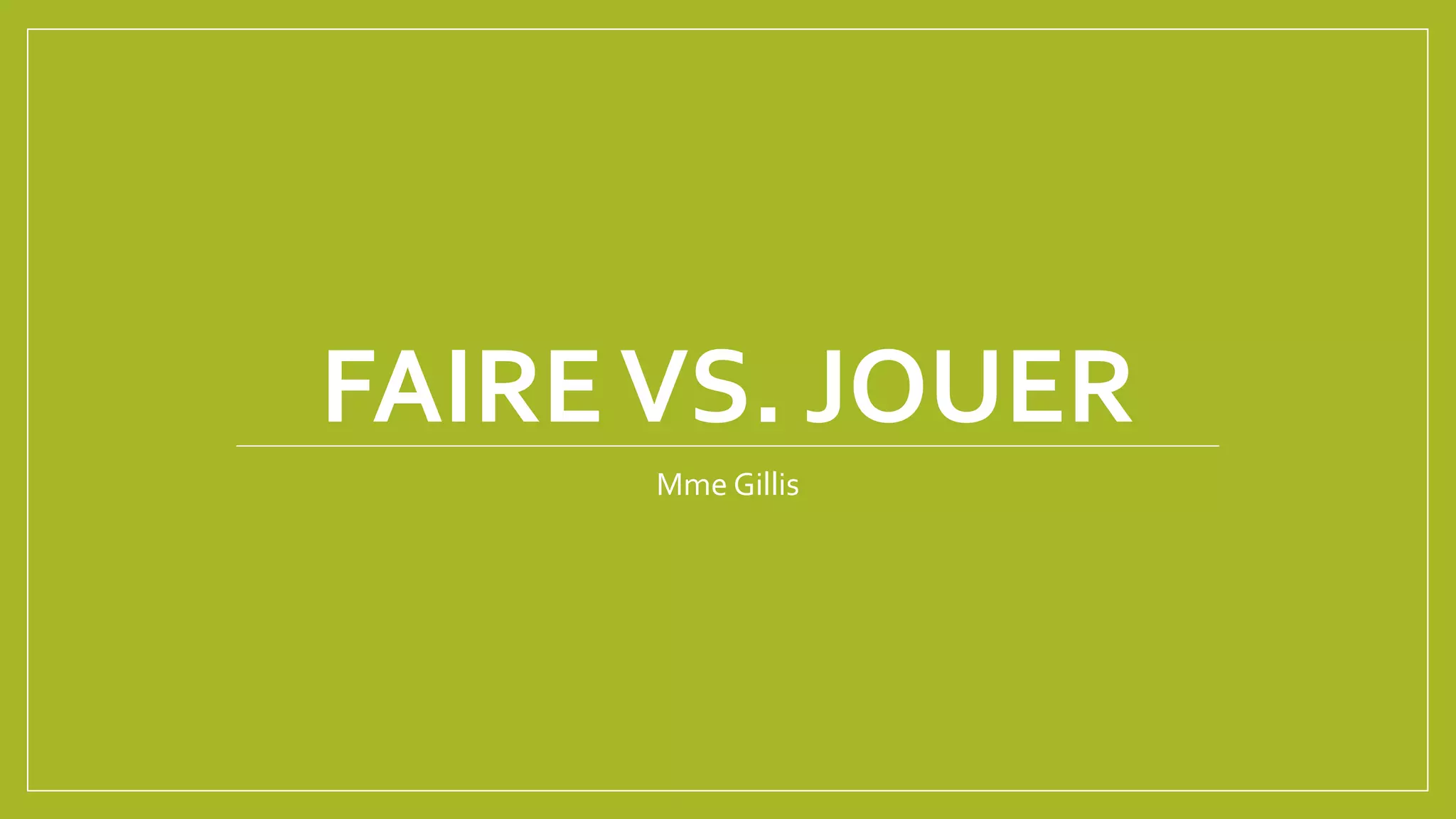 Faire vs jouer | PPTX
