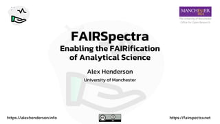 FAIRSpectra - Enabling the FAIRification of Analytical Science | PPT