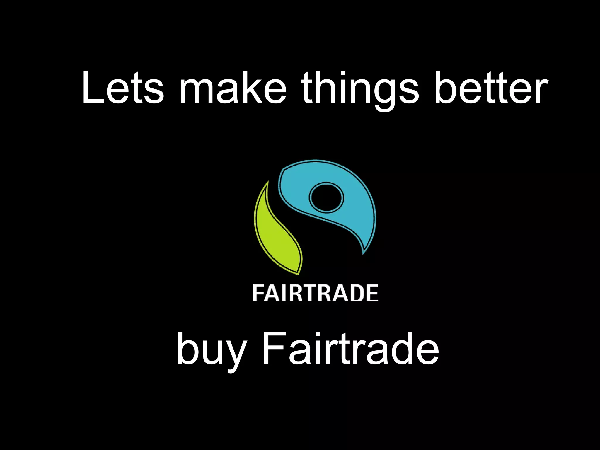 Fairtrade general presentation | PPT