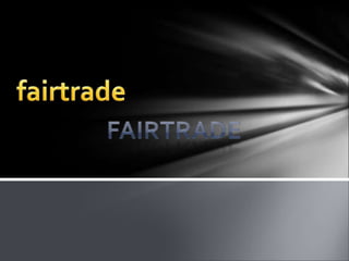 Fairtrade powerpoint | PDF