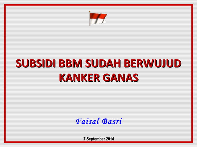 FAISAL BASRI: Subsidi BBM Sudah Bewujud Kanker Ganas | PPT