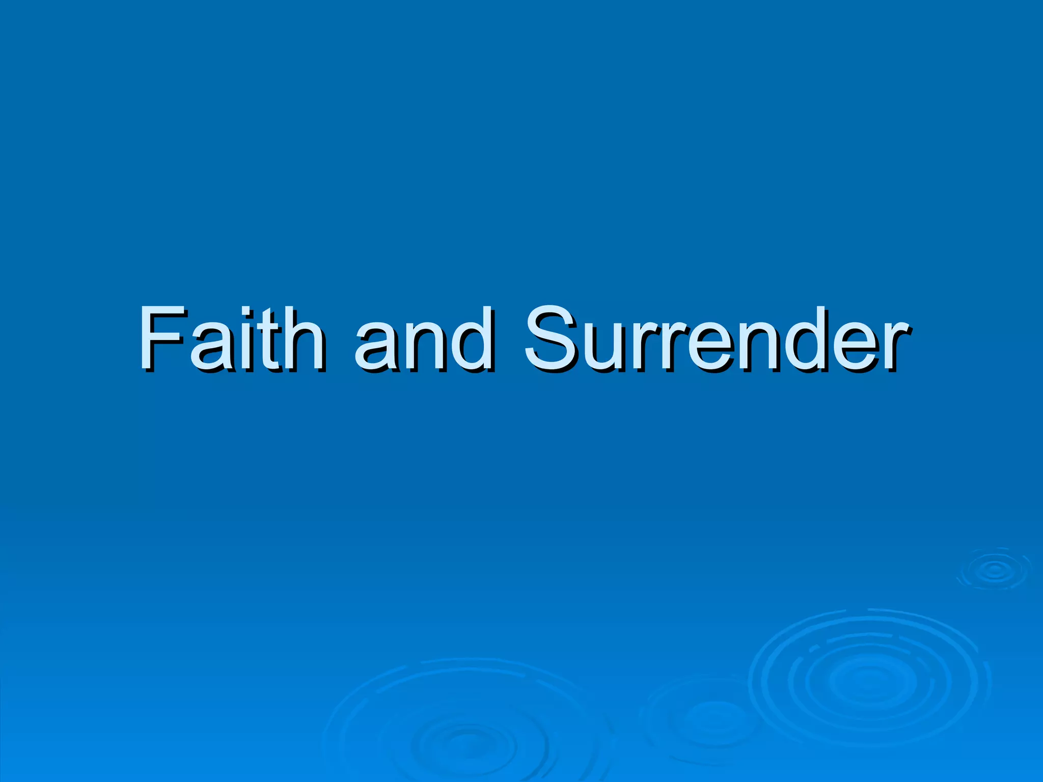 Faith And Surrender | PPT