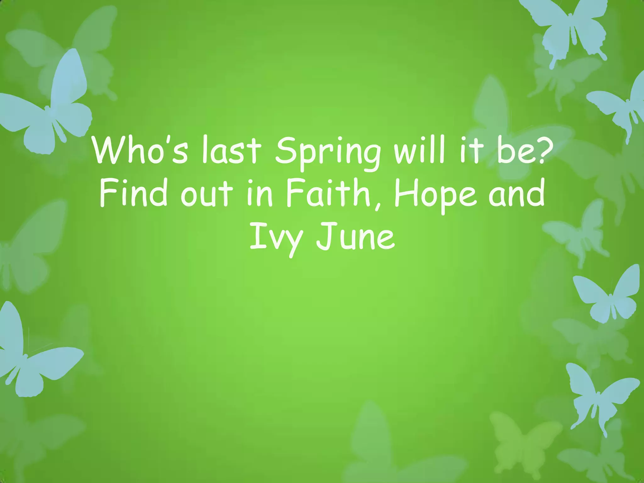 Faith, hope and ivy june | PPT