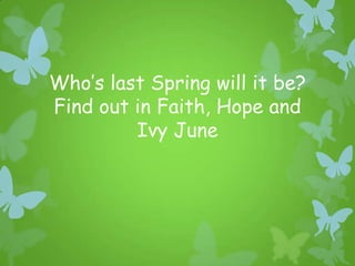 Faith, hope and ivy june | PPT