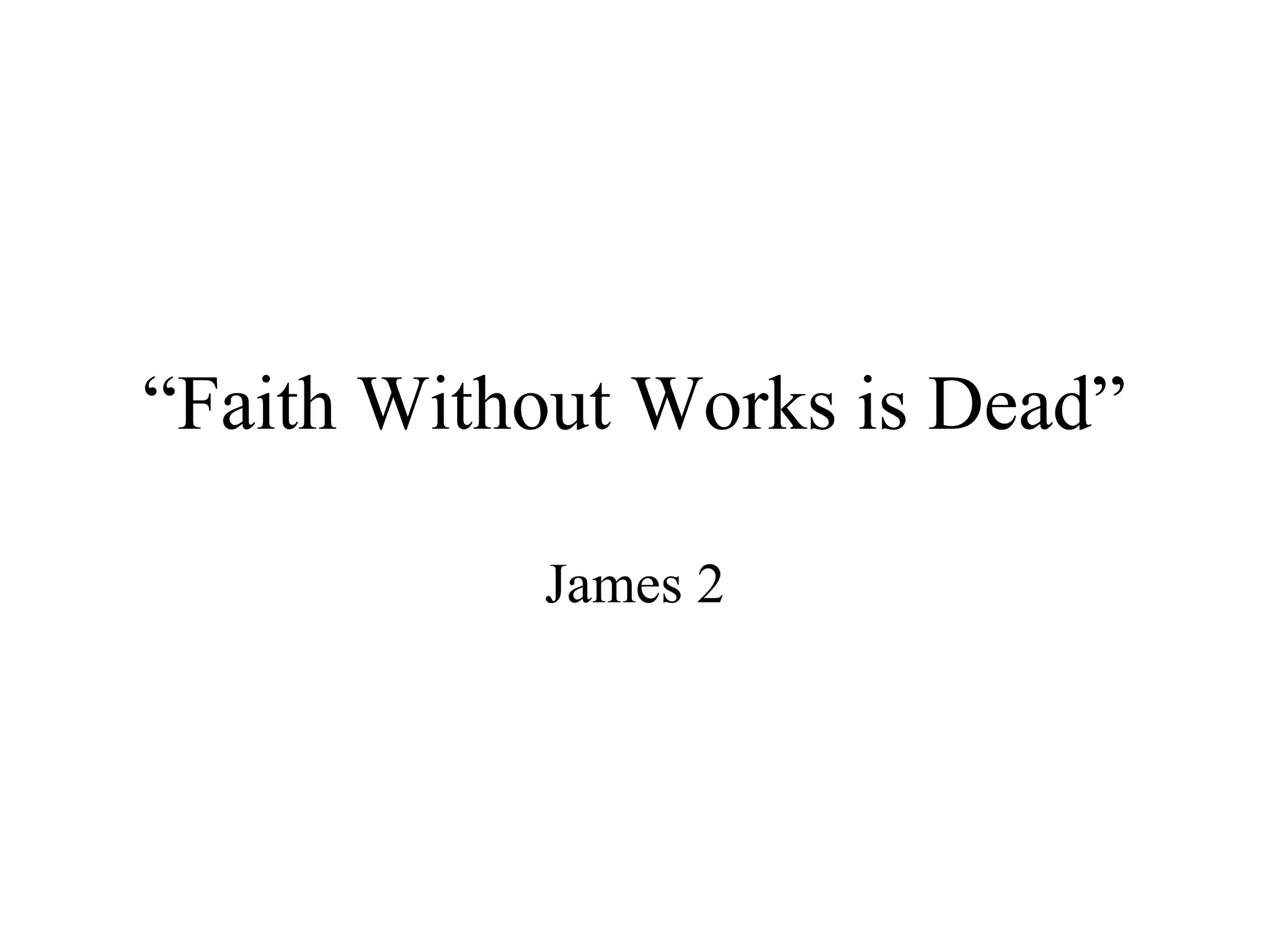 Faith Without Works is Dead | PPT