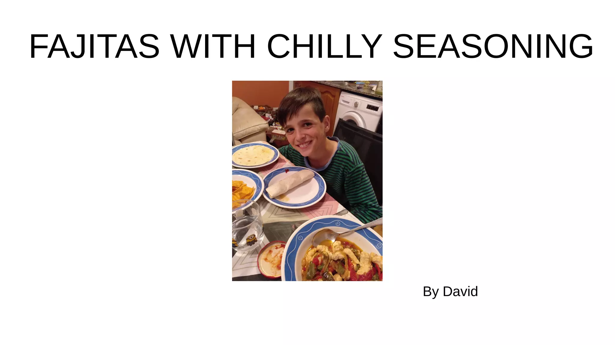 Fajitas with chilly seasoning | PPT | Free Download