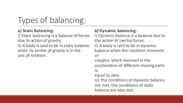 Balancing-static and dynamic
