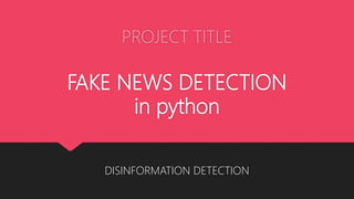 FAKE NEWS DETECTION PPT | PPTX