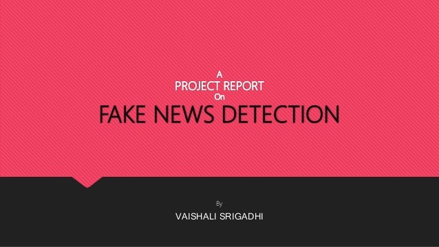 FAKE NEWS DETECTION PPT