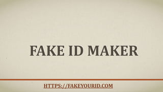 Fake ID Maker | PPT